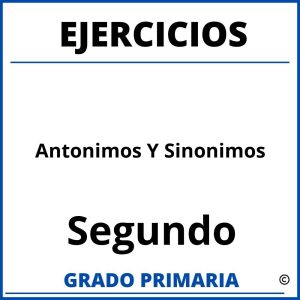 Ejercicios De Sinonimos Y Antonimos Para Niños De Segundo Grado