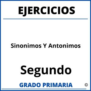 Ejercicios De Sinonimos Y Antonimos Para Primer Grado